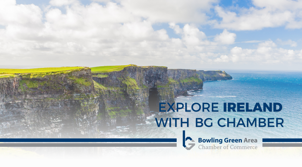 Explore Unforgettable IRELAND - Bowling Green Area Chamber of Commerce